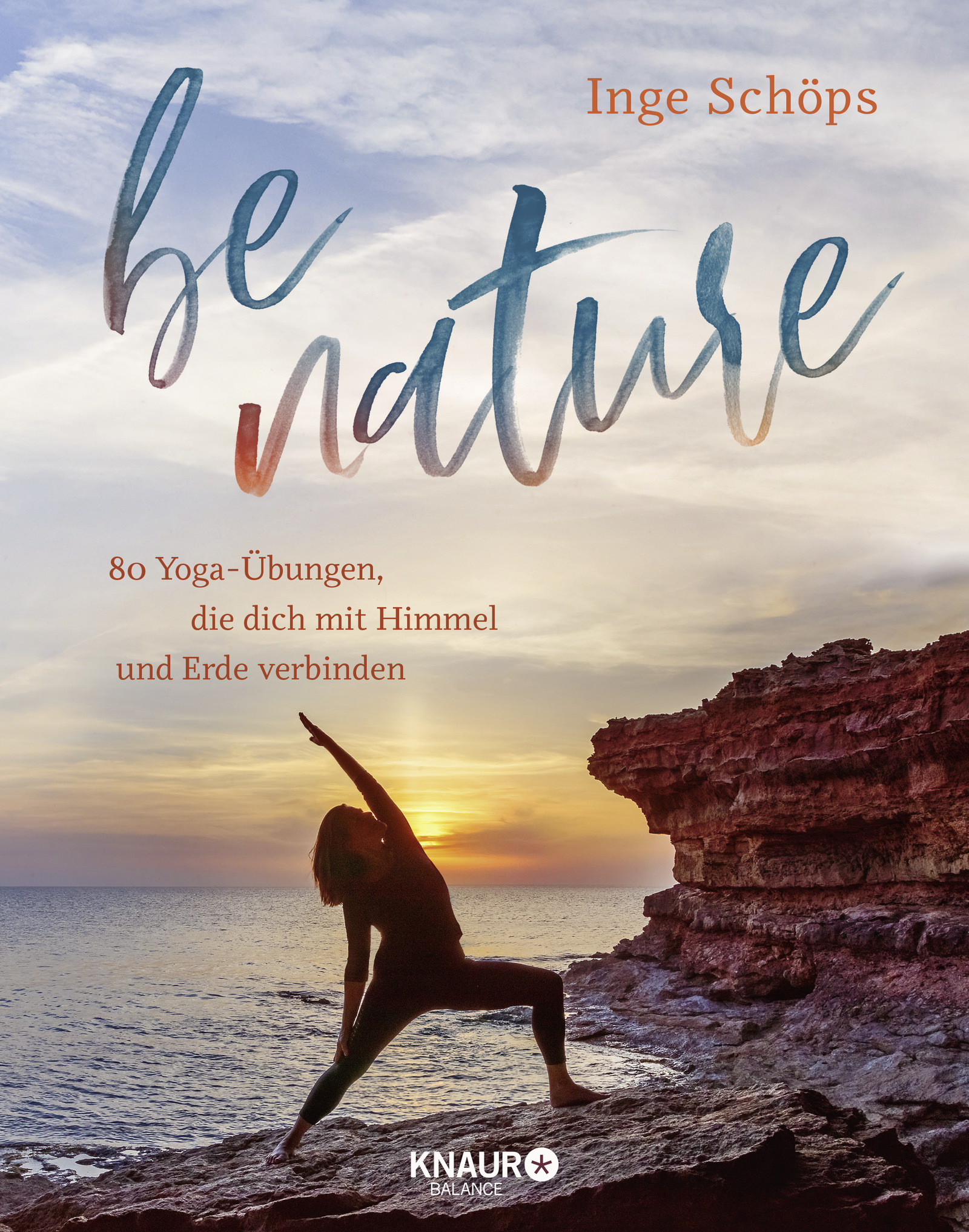 be nature 80 Yoga-Übungen, die dich mit Himmel und Erde verbinden ...