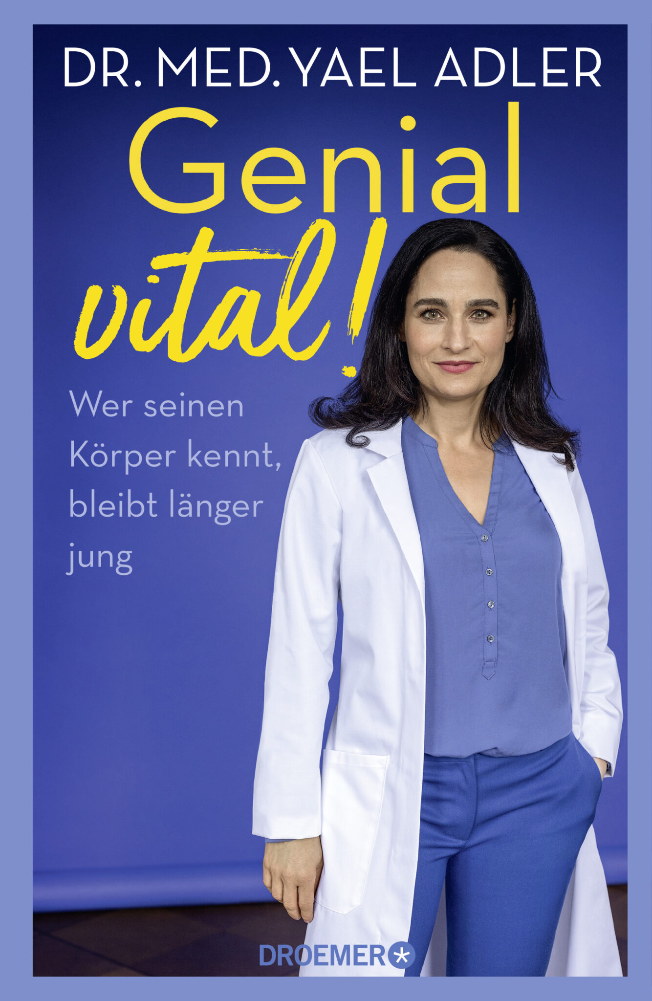 Dr. Yael Adler: „Das beste Alter ist jetzt!“ – Mit dem Wissen der Vitalmedizin länger fit und ...