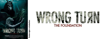 WRONG TURN – THE FOUNDATION Ein Reboot zur Kult-Horror-Reihe “Wrong Turn” – Ab 22. Juli 2021 auf ...